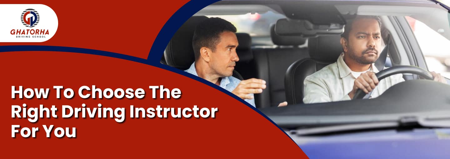 How to Choose the Right Driving Instructor for You