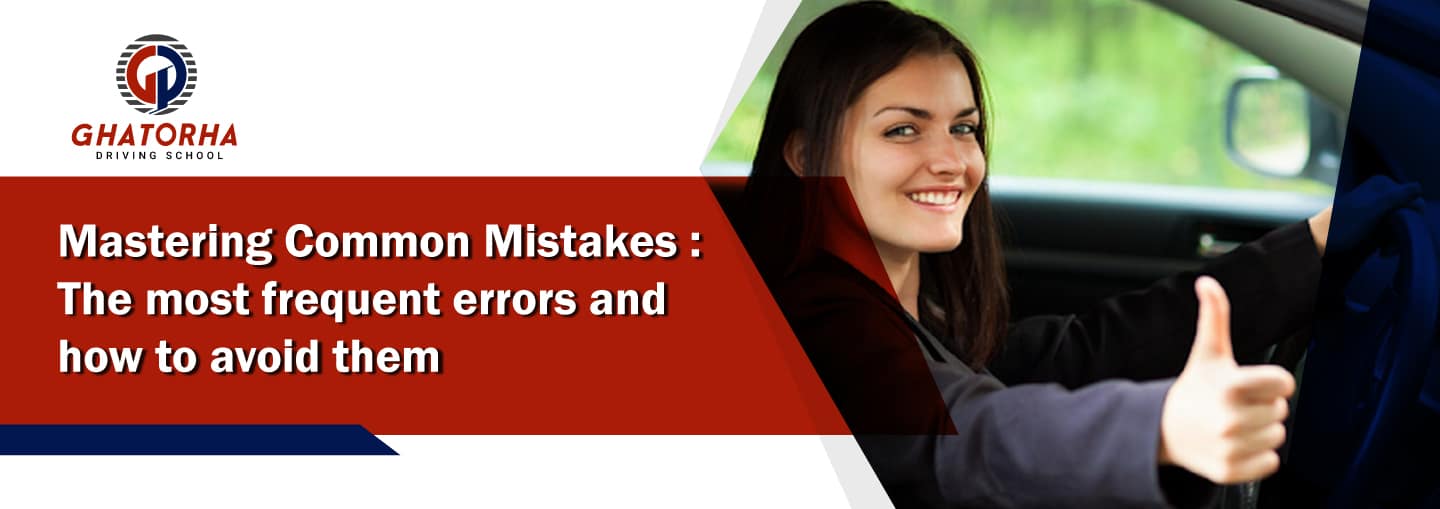 Most Common Mistakes New Drivers Make & How to Avoid Them